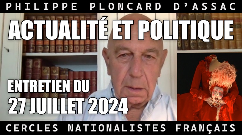 Actualité et politique du 27 juillet 2024 | Cercles Nationalistes Français